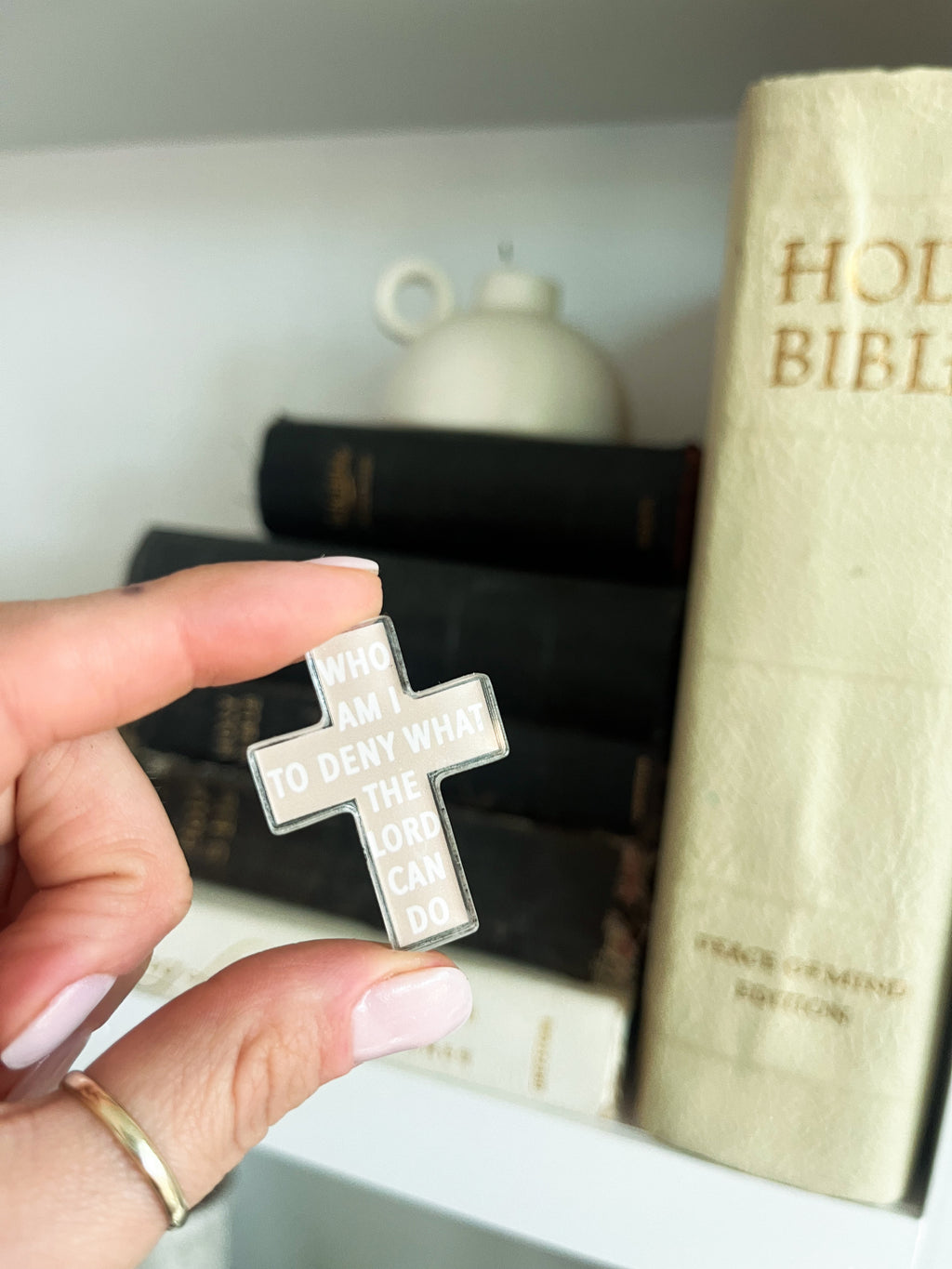 Who Am I To Deny Acrylic Pin – OUR HOUSE ABOVE